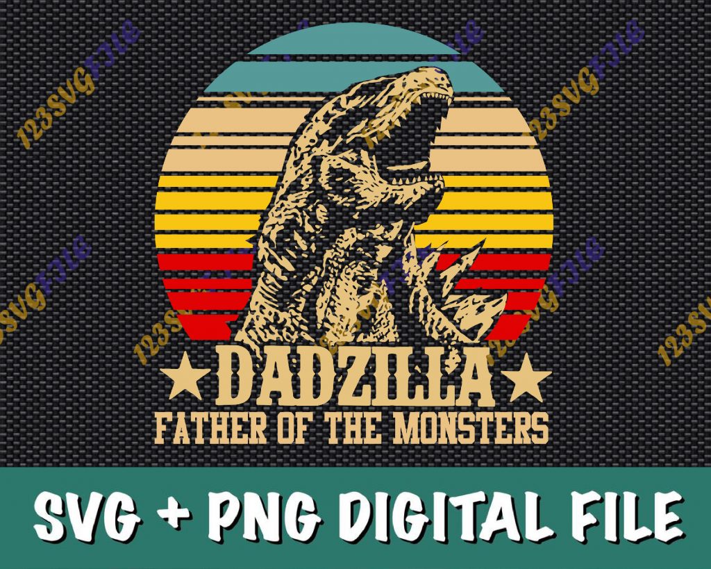 Dadzilla Father Of The Monsters SVG PNG EPS DXF -Godzilla Father’s Day ...