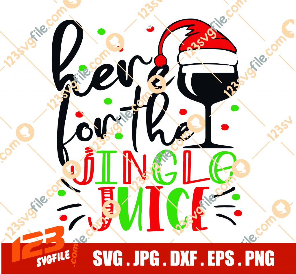 Here For The Jingle Juice Svg, Xmas Svg, Wine Svg, Santa Hat Svg ...